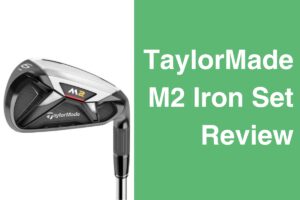 TaylorMade M2 Iron Set Review - Golf Influence