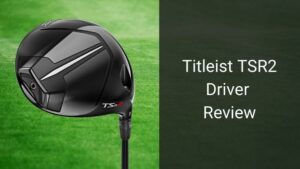 Titleist TSR2 Driver Review: Should You Buy It?